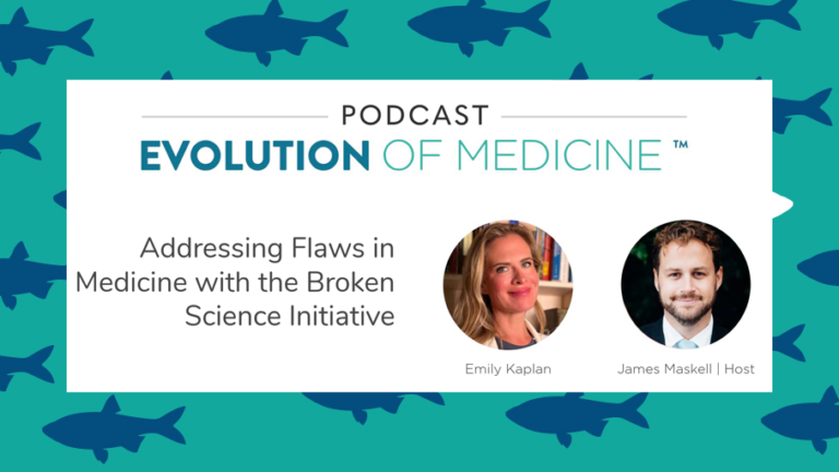 Evolution of Medicine Podcast: Addressing Flaws in Medicine - The ...