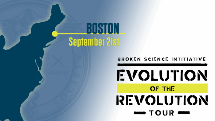 Evolution of the Revolution Tour - Boston - The Broken Science Initiative